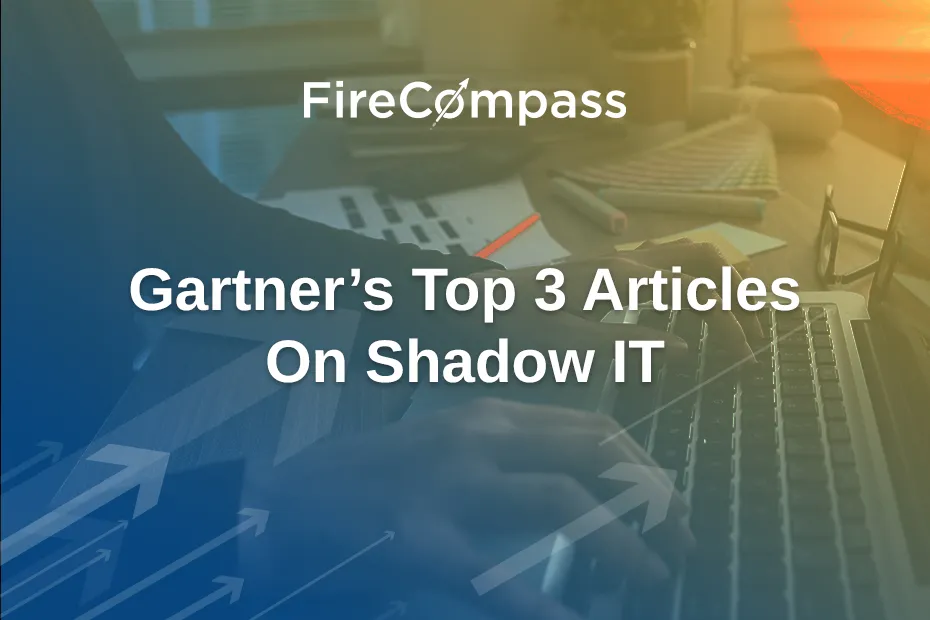 Gartner’s Top 3 Articles On Shadow IT