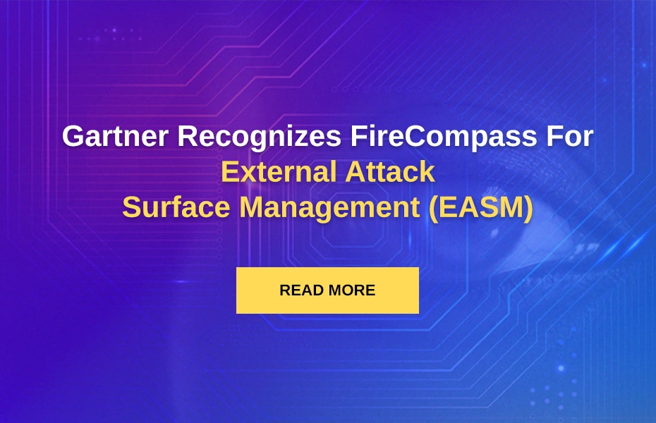 Gartner Recognizes FireCompass On The 2021 Emerging Vendors List for External Attack Surface ...
