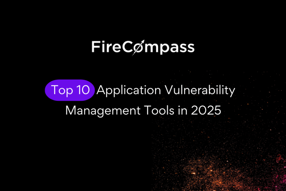 Top 10 Application Vulnerability Management Tools In 2025
